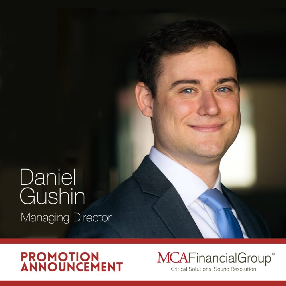 Daniel Gushin Promoted To Managing Director at MCA Financial - MCA ...